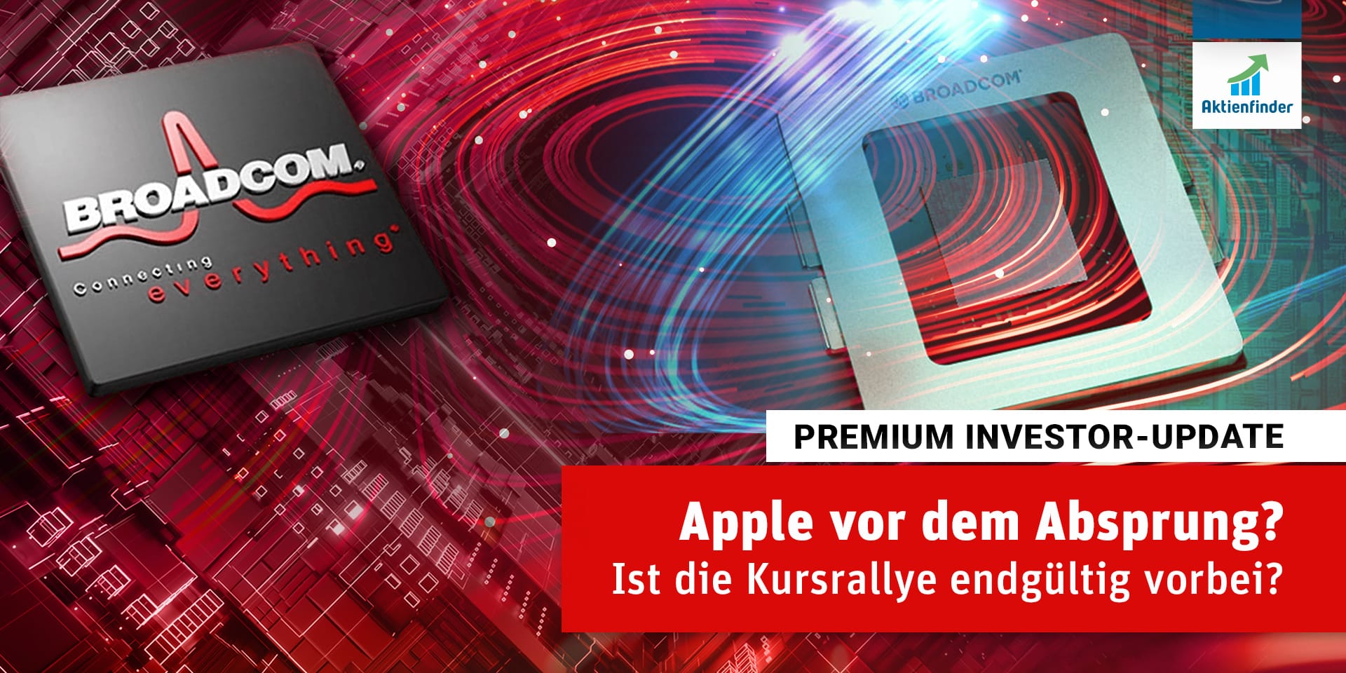 Broadcom – Apple vor dem Absprung? Ist die Kursrallye endgültig vorbei?
