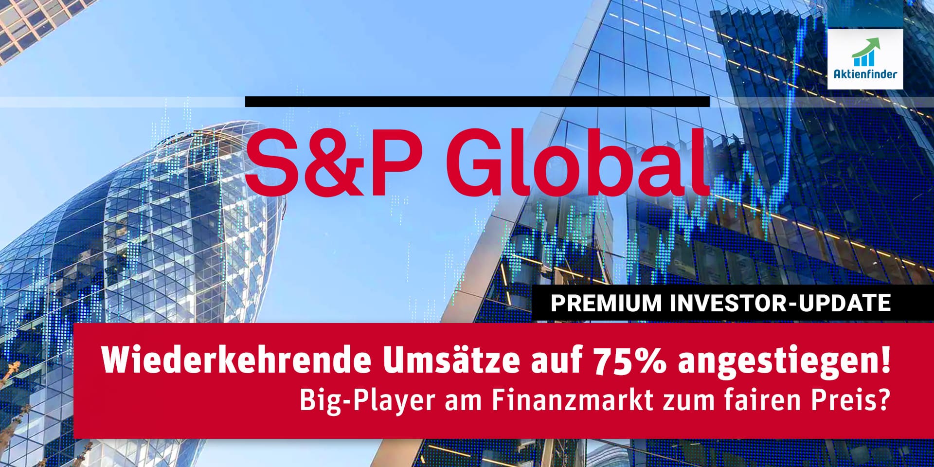 S&P Global - Wiederkehrende Umsätze auf 75% angestiegen! Big-Player am ...