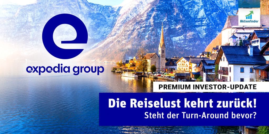 Expedia - Die Reiselust kehrt zurück! Steht der Turn-Around bevor?