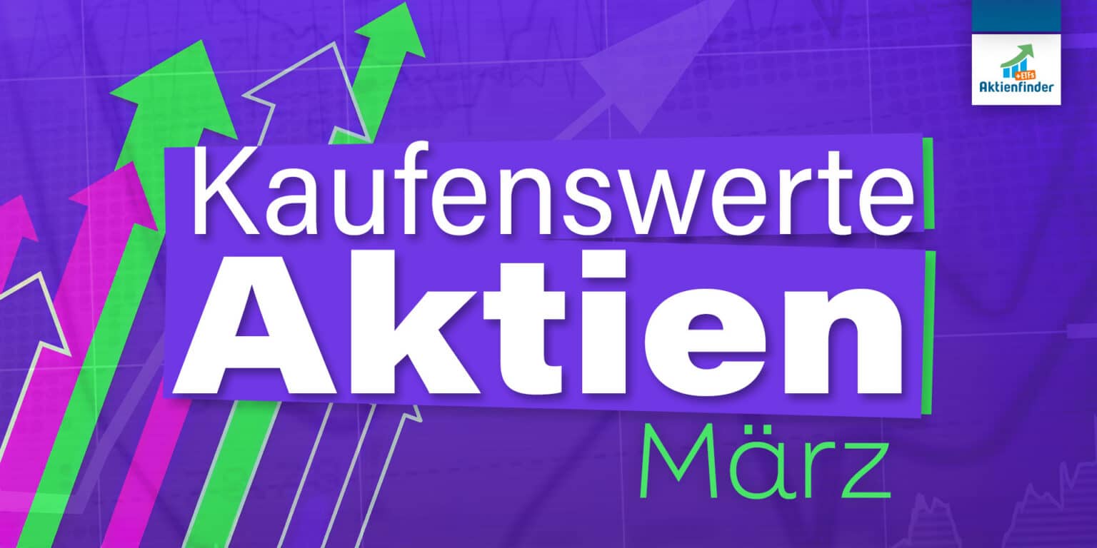 Kaufenswerte Aktien – März 2026
